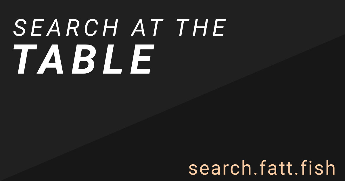 Search at the Table
